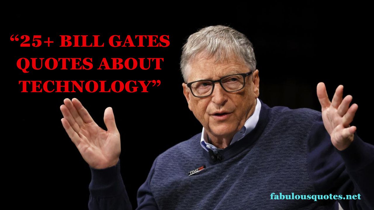 25+ Bill Gates Quotes About Technology - Funniest Quotes & Sayings That ...