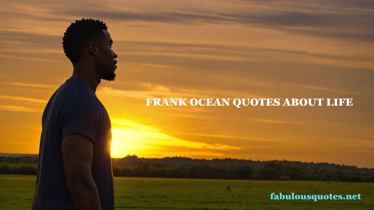 Best Frank Ocean Quotes - Funniest Quotes & Sayings That Will Make You ...