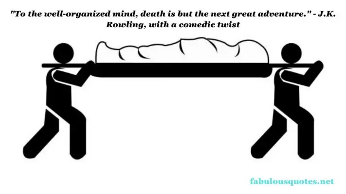 Funny Death Quotes That Will Cheer Your Heart Up - FabulousQuotes.com
