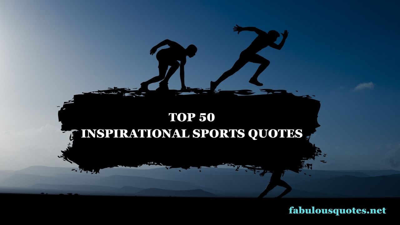 Top 50 Inspirational Sports Quotes - Funniest Quotes & Sayings That ...