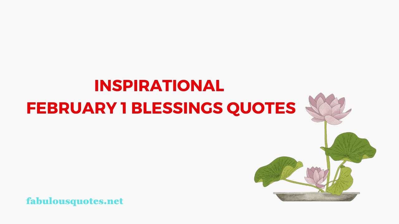 Inspirational February 1 Blessings Quotes - Funniest Quotes & Sayings ...