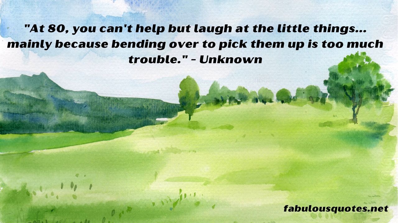 25 Funny Quotes About Being 80 Years Old - Funniest Quotes & Sayings ...
